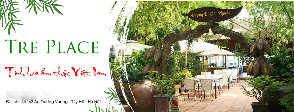 Nhà hàng Tre Place - Gìn giữ ẩm thực truyền thống Việt - Topgo